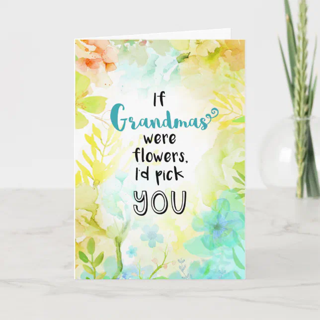 If Grandma's Were Flowers, I'd Pick You! Card | Zazzle