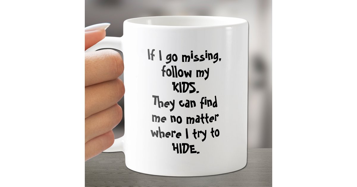 If I Go Missing Fun Coffee Mug | Zazzle