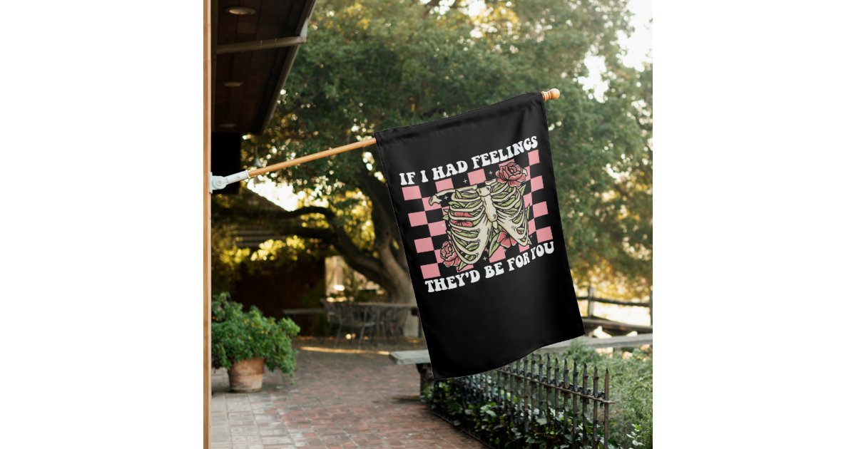 If I Had Feelings They'd Be For You Valentines Day House Flag | Zazzle