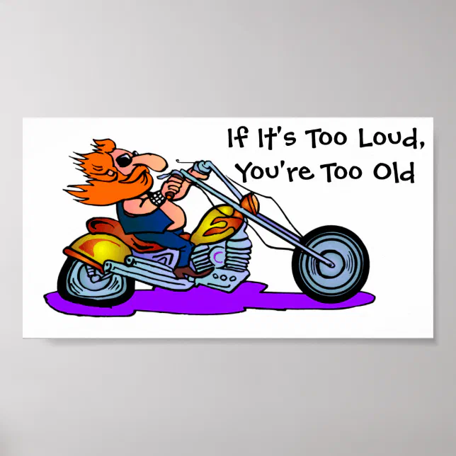 If It's Too Loud,You're Too Old Poster | Zazzle