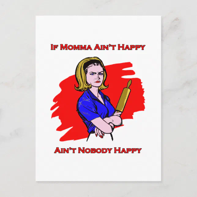 If Momma Ain't Happy Postcard | Zazzle