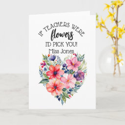 if teachers were flowers we'd pick you thank you g card | Zazzle