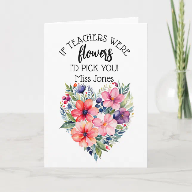 if teachers were flowers we'd pick you thank you g card | Zazzle