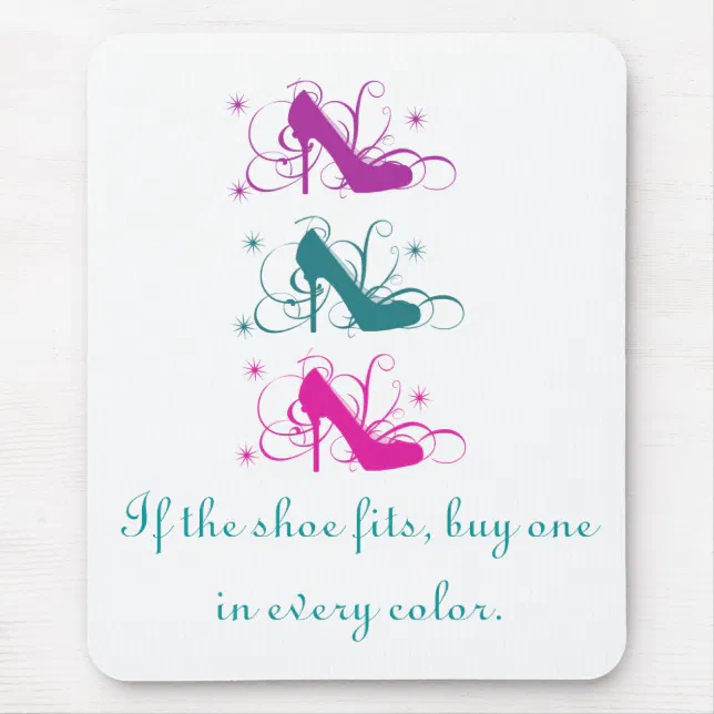 If The Shoe Fits Mousepad | Zazzle