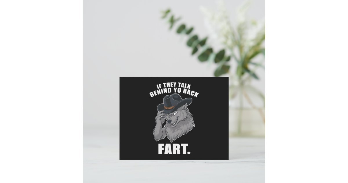 If They Talk Behind Your Back Fart Funny Meme Postcard | Zazzle