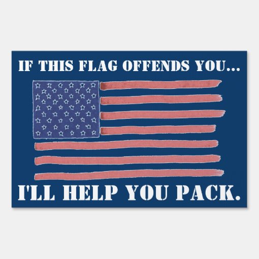 IF THIS FLAG OFFENDS YOU... YARD SIGN | Zazzle