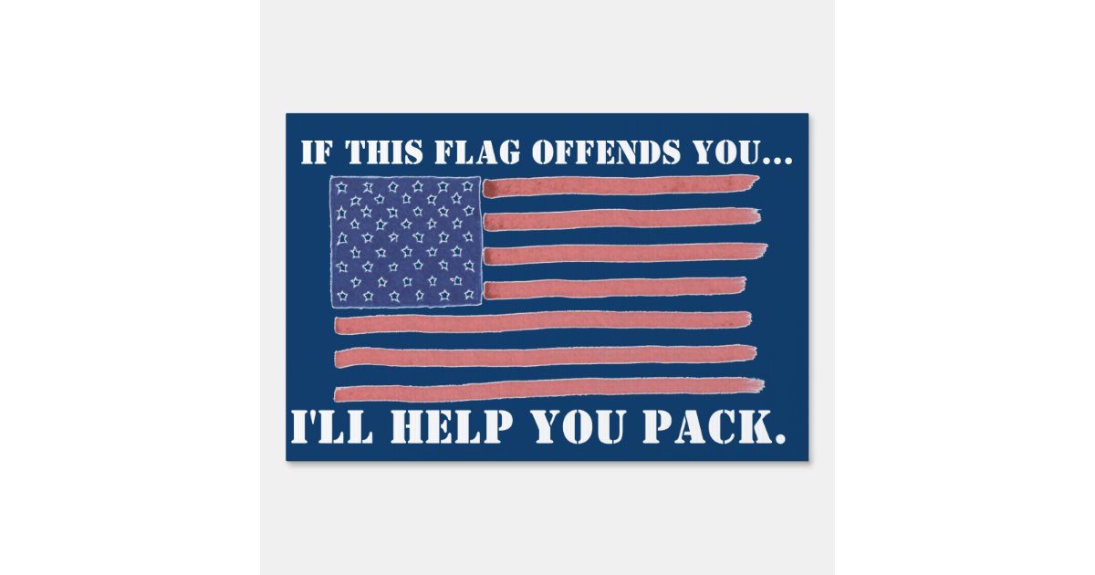 IF THIS FLAG OFFENDS YOU... YARD SIGN | Zazzle