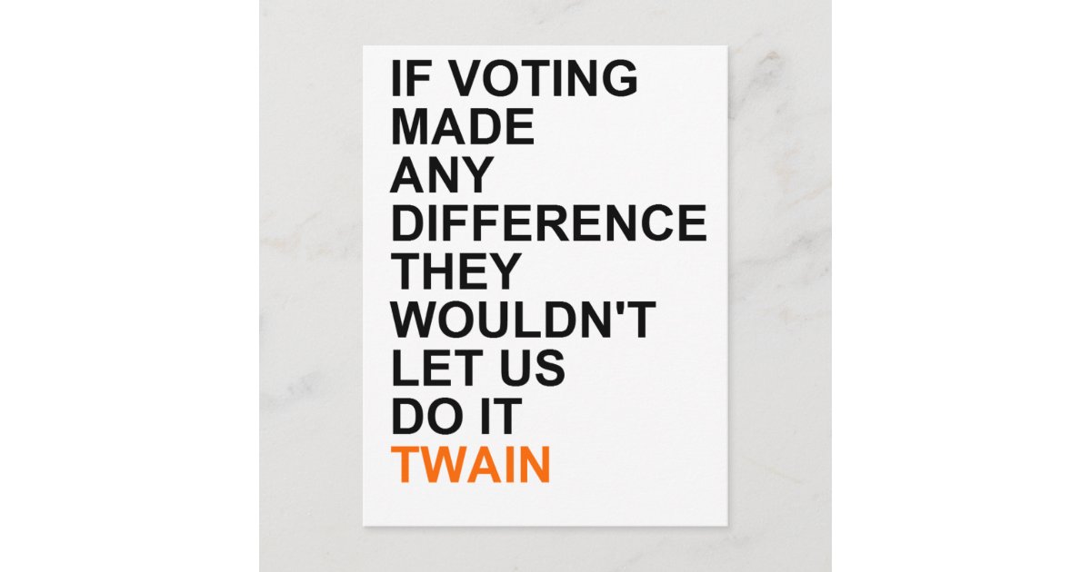 If voting made any difference.png postcard | Zazzle