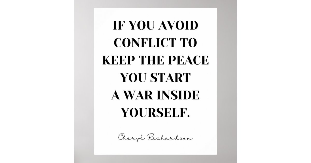 If you avoid the conflict to keep the peace ... poster | Zazzle