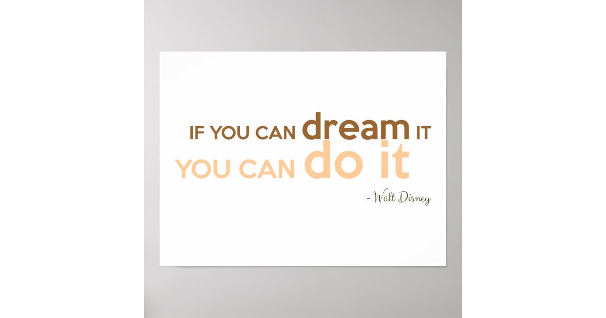 if you can dream you can do it motivational poster | Zazzle