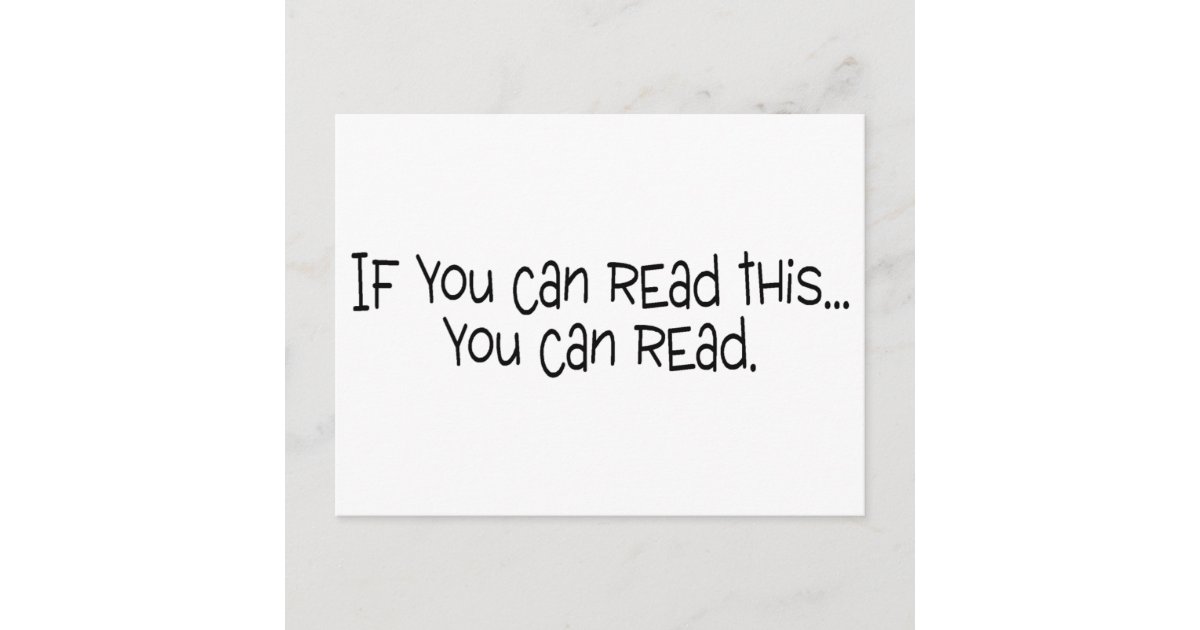 If You Can Read This You Can Read Postcard | Zazzle