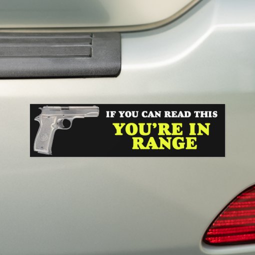 If You Can Read This You're In Range Bumper Sticker | Zazzle
