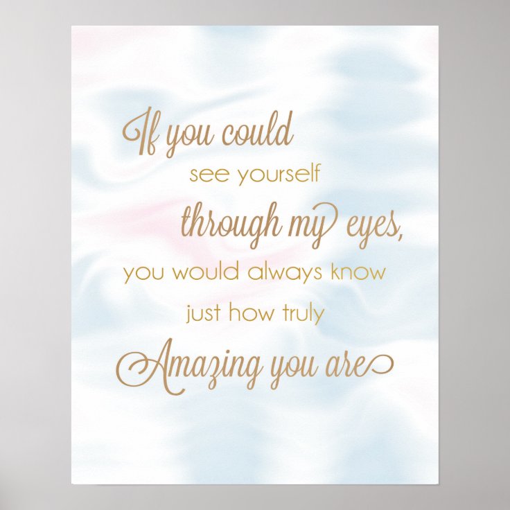 If You Could See Yourself Through My Eyes Poster | Zazzle
