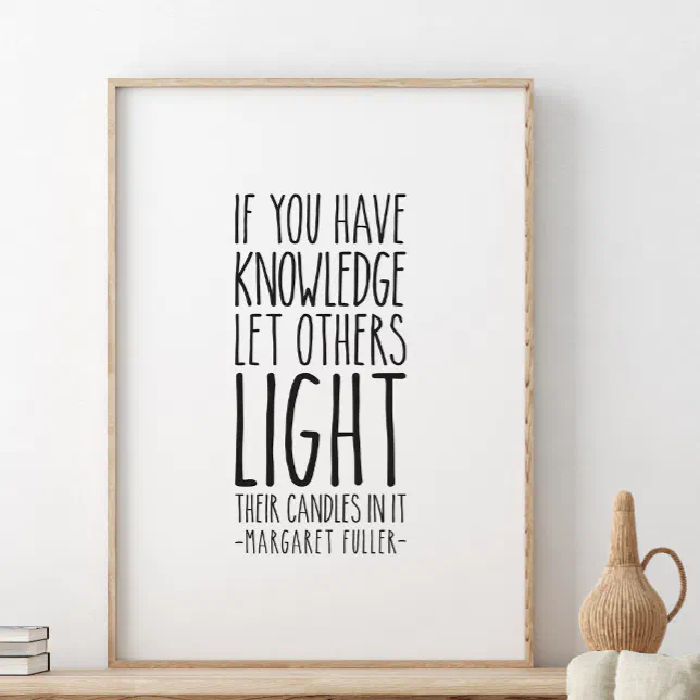 If you have knowledge let others, Margaret Fuller Poster | Zazzle
