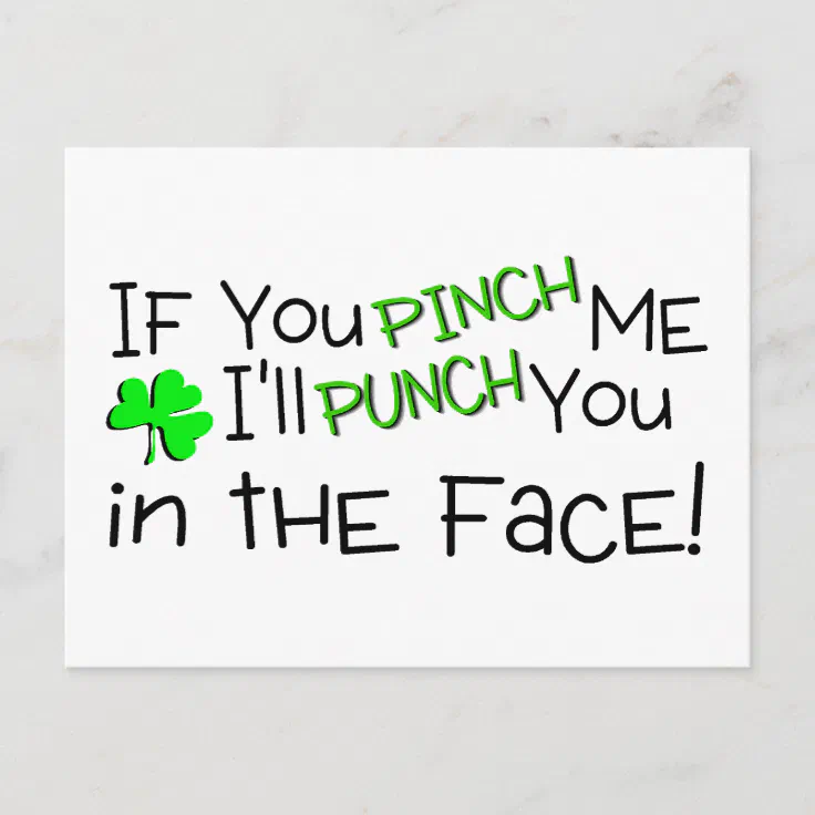 If You Pinch Me Ill Punch You In The Face Irish Postcard | Zazzle