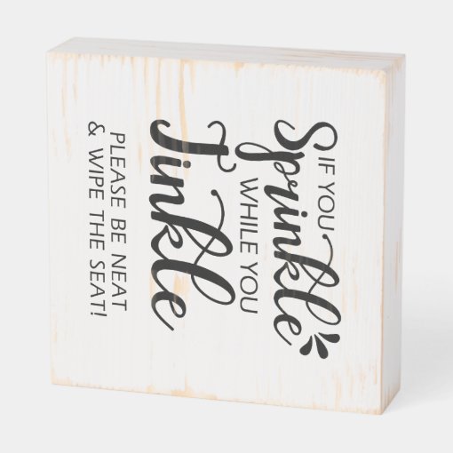 If You Sprinkle When You Tinkle Wooden Box Sign | Zazzle