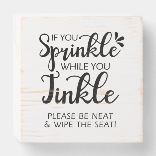 If You Sprinkle When You Tinkle Wooden Box Sign | Zazzle.com