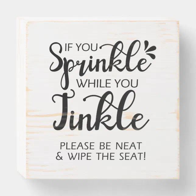 If You Sprinkle When You Tinkle Wooden Box Sign | Zazzle