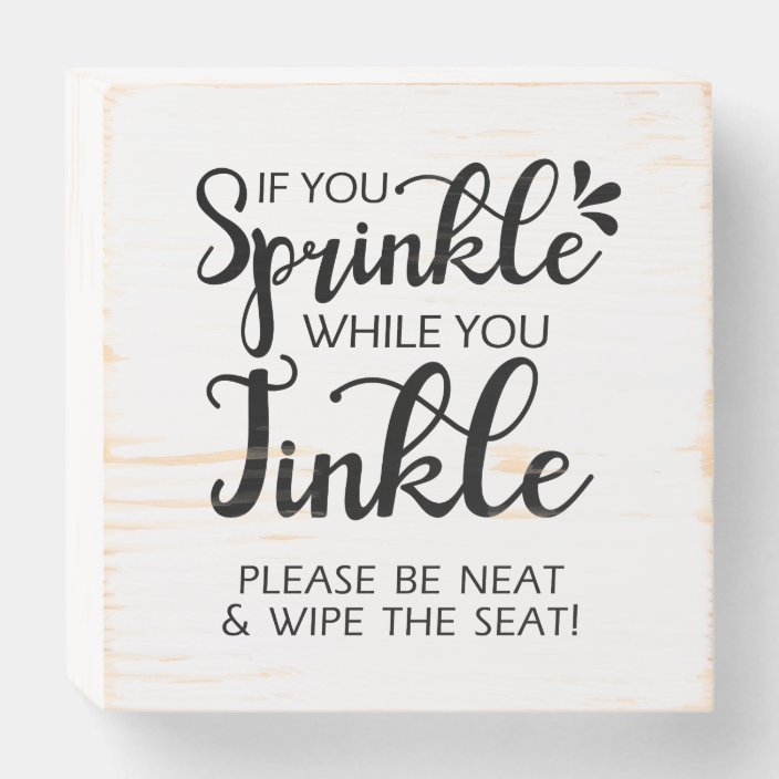 If You Sprinkle When You Tinkle Wooden Box Sign | Zazzle.com