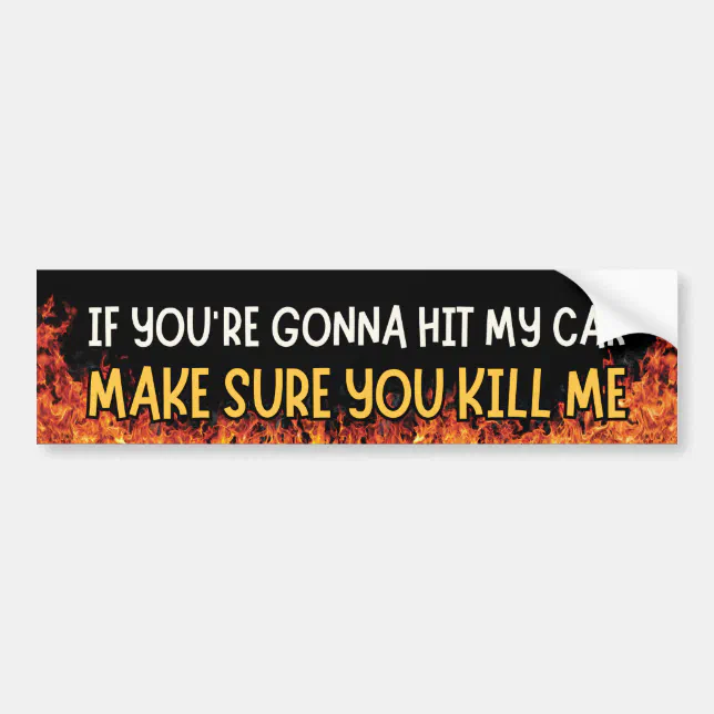 If You're Gonna Hit My Car Funny Gen Z Meme Bumper Sticker | Zazzle