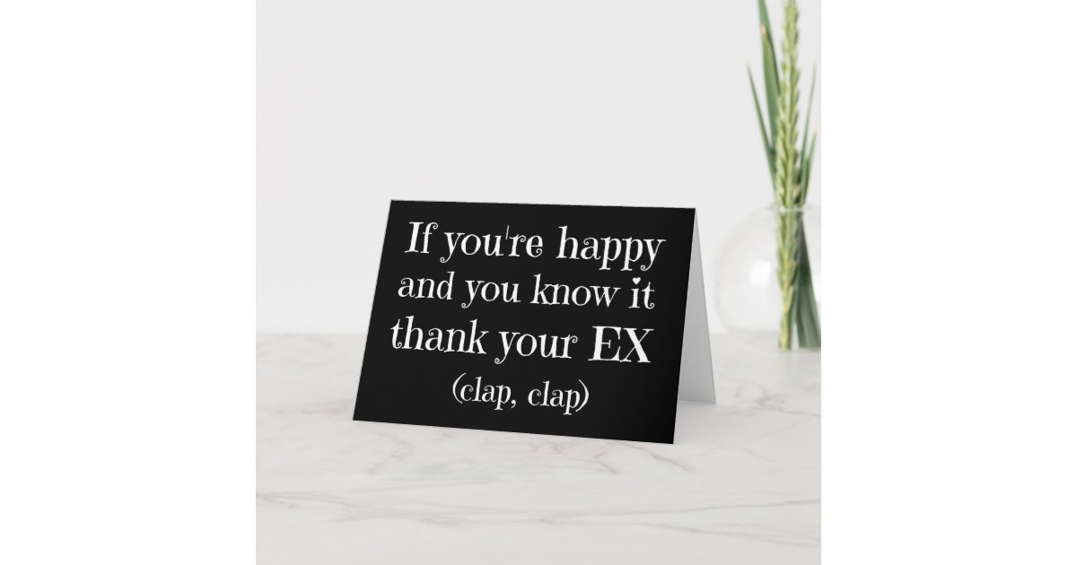 If You're Happy Funny Quote Card | Zazzle