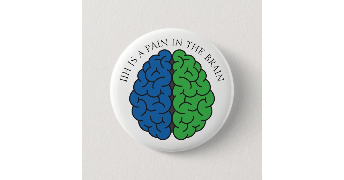 IIH Brain Pain Button | Zazzle