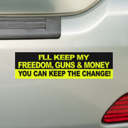 I'll Keep My Freedom, Guns & Money - Obama Bumper Sticker | Zazzle