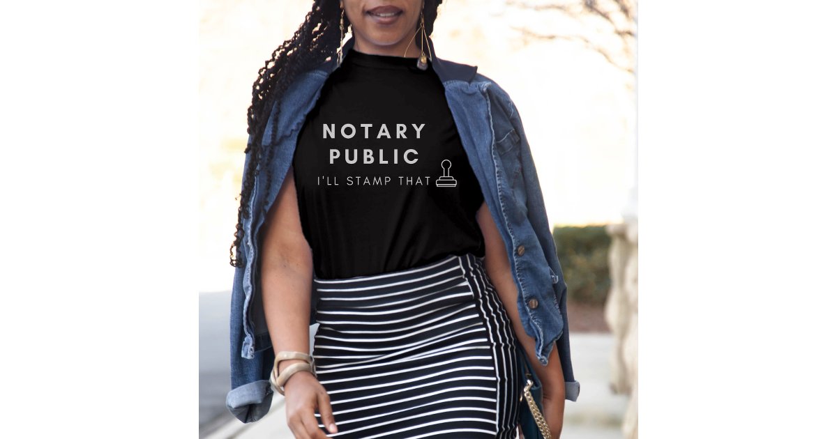 I'll Stamp That Funny Black Notary Public T-Shirt | Zazzle