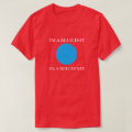 I'm A Blue Dot In A Red State T-Shirt | Zazzle