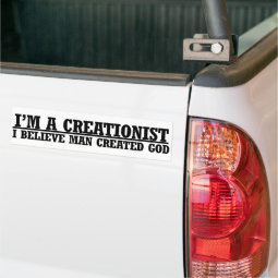 Im a creationist funny atheist humor bumper sticker | Zazzle
