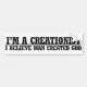 Im a creationist funny atheist humor bumper sticker | Zazzle