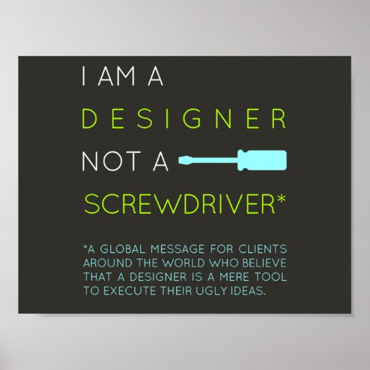 I'm a Designer, not a screwdriver Poster | Zazzle.com