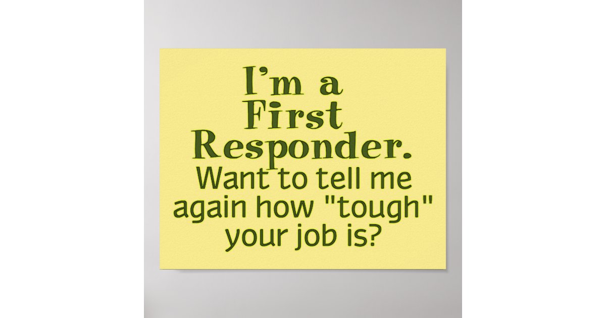 I'm a First Responder... Poster | Zazzle