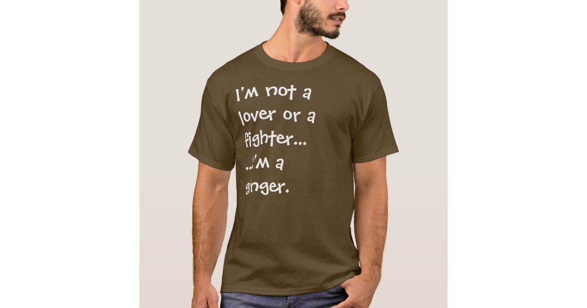 I'm a ginger T-Shirt | Zazzle