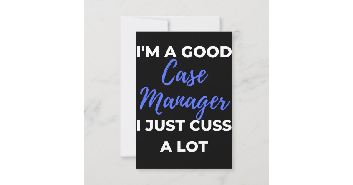 I'm A Good Case Manager I Just Cuss A Lot Thank You Card | Zazzle