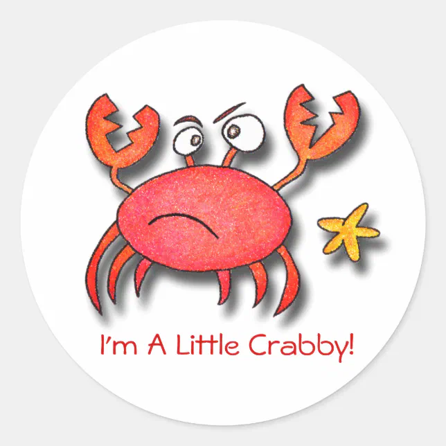 I'm A Little Crabby! Classic Round Sticker | Zazzle