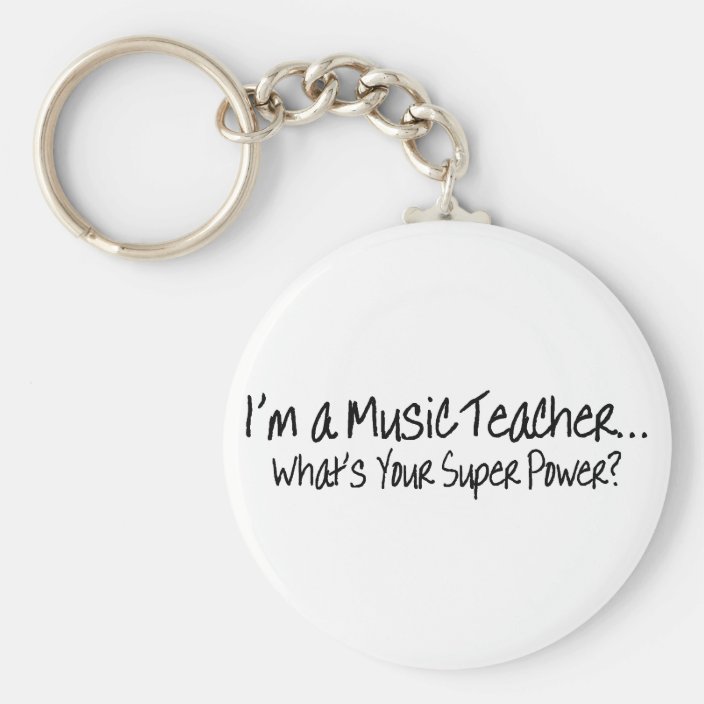 Im A Music Teacher Whats Your Super Power Keychain | Zazzle.com