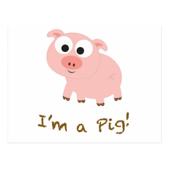 I'm A Pig Postcard | Zazzle.com