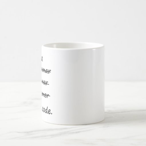 I'm a Programmer I Write Code Bad Speller Coffee Mug | Zazzle