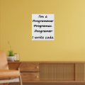 I'm a Programmer I Write Code Bad Speller Poster | Zazzle