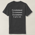 I'm a Programmer. I write code T-Shirt | Zazzle