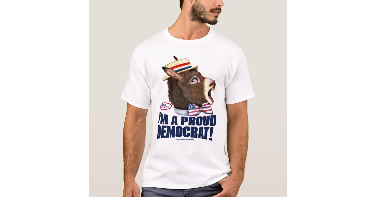 I'm A Proud Democrat Shirt | Zazzle