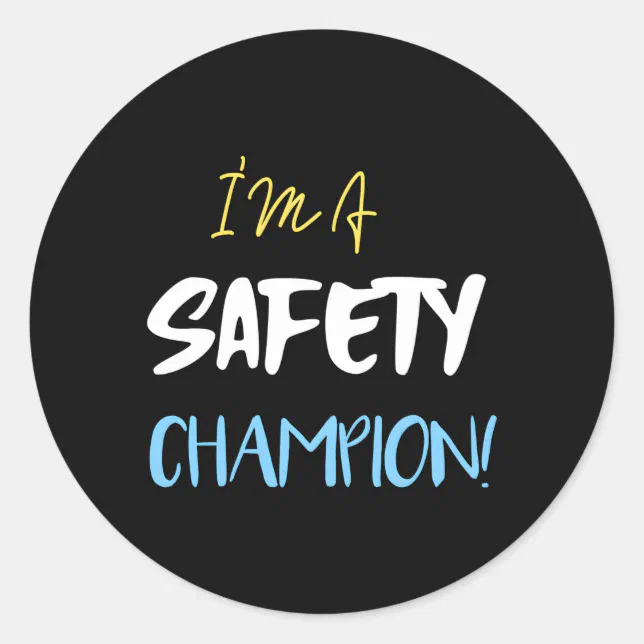 I'M A Safety Champion Safety Slogan Classic Round Sticker | Zazzle