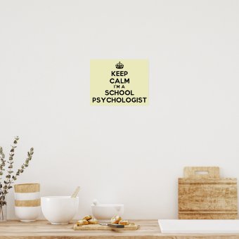 I'm A School Psychologist "Keep Calm" Poster | Zazzle