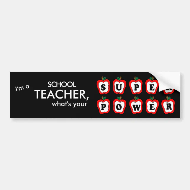 I'm a School Teacher, What's your Superpower? Bumper Sticker | Zazzle