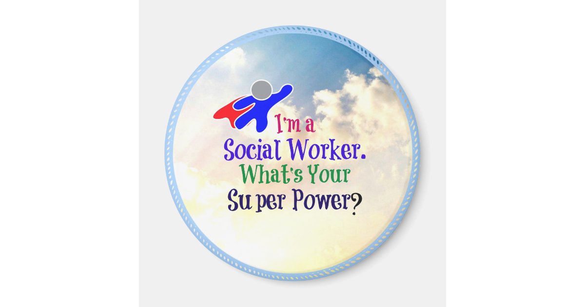 I'm a Social Worker. What's Your Super Power? Magnet | Zazzle