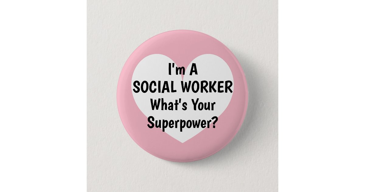 I'm a social worker what's your superpower buttons | Zazzle