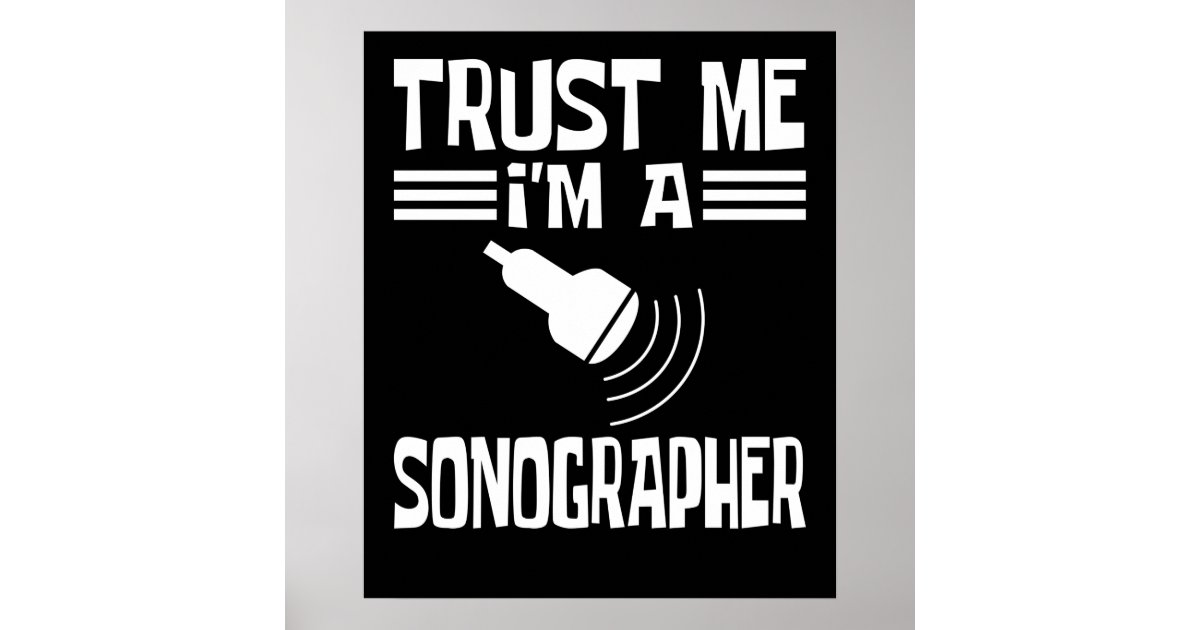 I'm A Sonographer Sonography Poster | Zazzle