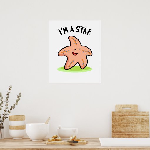 I'm A Star Funny Starfish Pun Poster | Zazzle