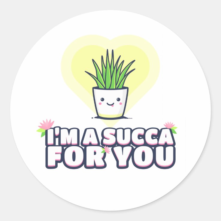 I'm a Succa for You Card Classic Round Sticker | Zazzle